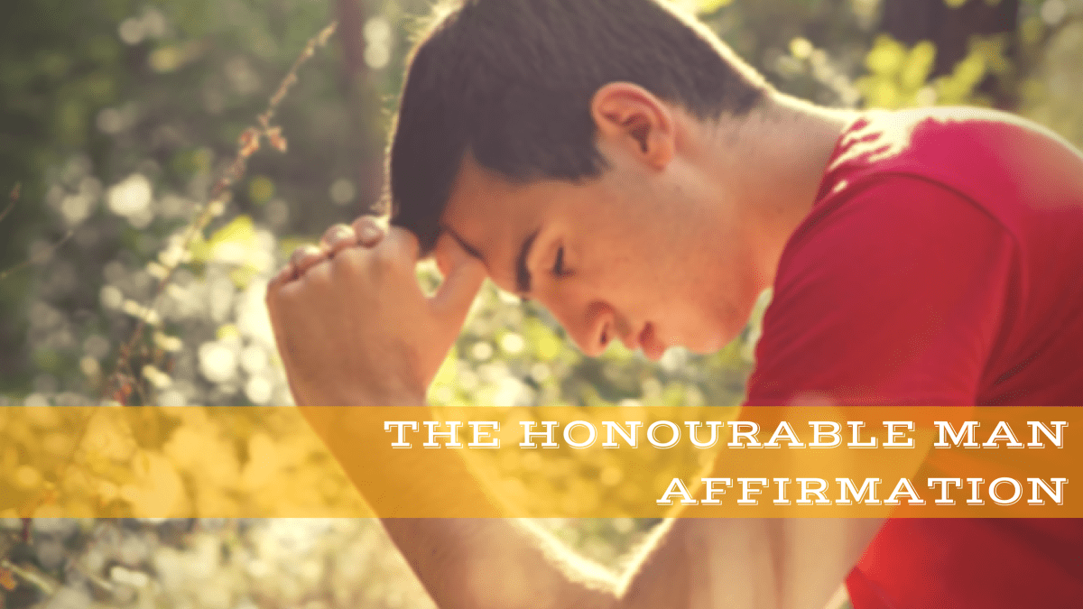 The Honourable Man Affirmation. | TG4Ji - faith, hope, love